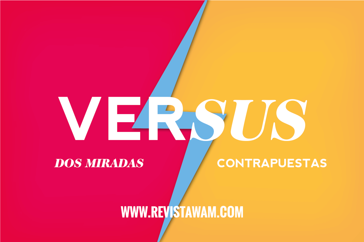 PODCAST WAM: VERSUS, DOS MIRADAS CONTRAPUESTAS - Revista WAM